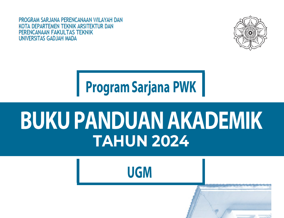 Buku Panduan Akademik Sarjana Perencanaan Wilayah dan Kota Tahun 2024/ ...